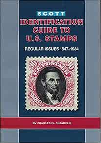 Scott Identification Guide Of US Regular Issue Stamps 1847-1934 ...