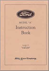 Ford Model "A" Instruction Book: Ford Motor Company: Amazon.com: Books