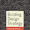 Building Design Strategy: Using Design to Achieve Key Business ...