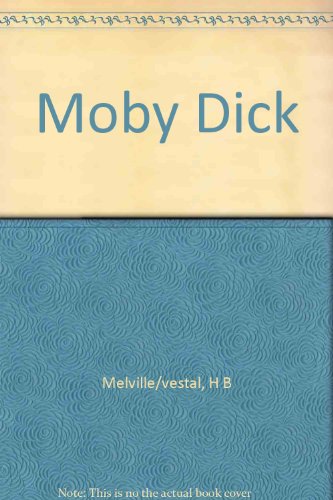 Moby Dick, adapted for young readers: Melville, Herman (adapted for ...