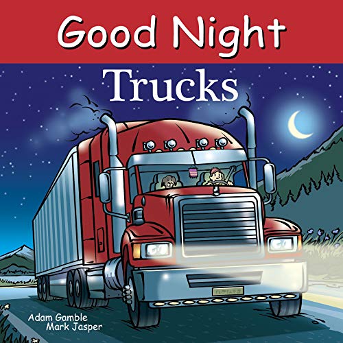 Good Night Trucks (Good Night Our World): Gamble, Adam, Jasper, Mark ...