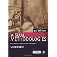 Visual Methodologies: An Introduction to Researching with Visual Materials: Rose, Gillian ...