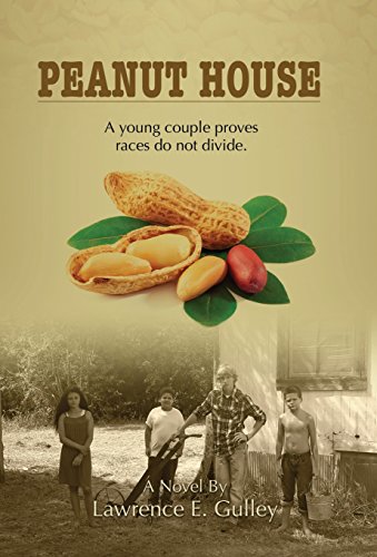 Peanut House: Gulley, Lawrence E: 9781943927074: Amazon.com: Books