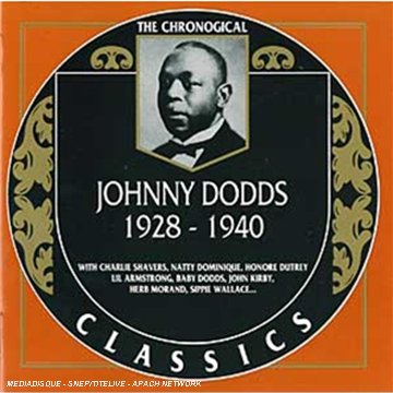 DODDS,JOHNNY - Johnny Dodds: The Chronological Classics, 1928-1940 ...