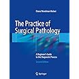 The Practice of Surgical Pathology: A Beginner's Guide to the ...