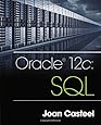 Oracle 12c: SQL: Joan Casteel: 9781305251038: Amazon.com: Books