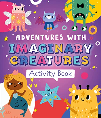 Adventures with Imaginary Creatures (Activity Book): Clever Publishing ...