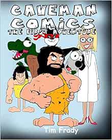 Amazon.com: Caveman Comics: The First Adventure: 9798631632639: Frady ...