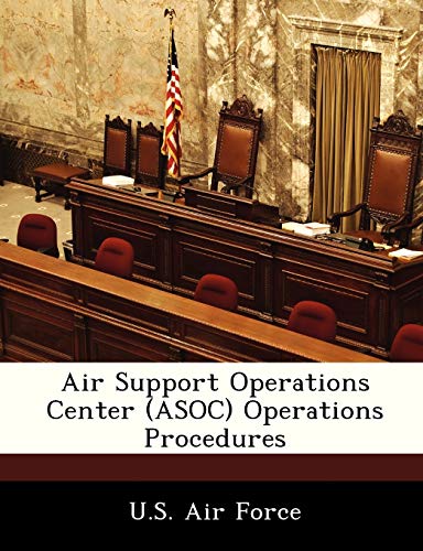 Air Support Operations Center (ASOC) Operations Procedures: U.S. Air ...