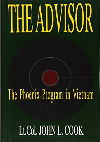 The Advisor: The Phoenix Program in Vietnam (Schiffer Book for ...