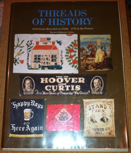 Threads of history: Americana recorded on cloth 1775 to the present ...