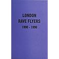 London Rave Flyers 1990 - 1996: Acornley, Matt: 9781913316068: Amazon ...