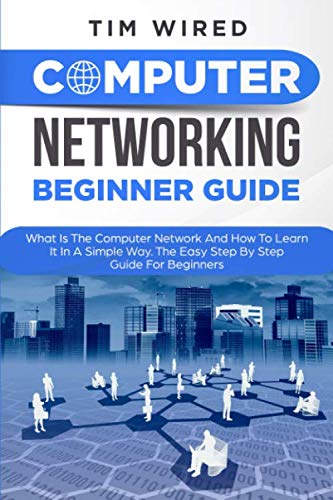 Computer Networking Beginners Guide: What Is The Computer Network And How To Learn It In a ...
