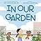 In Our Garden: Miller, Pat Zietlow, Crowton, Melissa: 9781984812100 ...