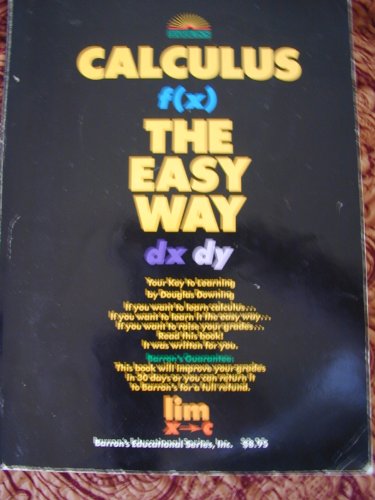 Calculus, the Easy Way: Downing, Douglas A.: 9780812025880: Amazon.com ...