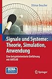 Signale und Systeme: Theorie, Simulation, Anwendung: Eine ...