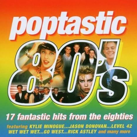 - Poptastic 80's: 17 Fantastic Hits from the Eighties By Various ...