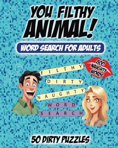 YOU FILTHY ANIIMAL! *ADULTS ONLY* Word Search Puzzle Book (8x10-inch ...