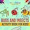 Bugs And Insects Activity Book For Kids! Discover This Amazing ...