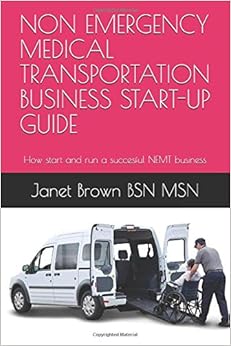 NON EMERGENCY MEDICAL TRANSPORTATION BUSINESS START-UP GUIDE: How start ...