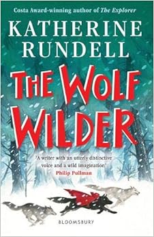 The Wolf Wilder: Amazon.co.uk: Rundell, Katherine: Books