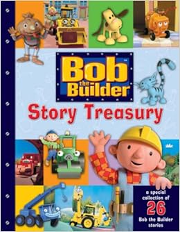 Bob the Builder Story Treasury: Amazon.co.uk: 9780603562907: Books