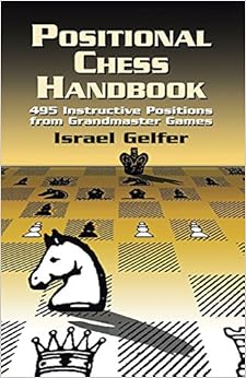 Positional Chess Handbook: 495 Instructive Positions from Grandmaster ...