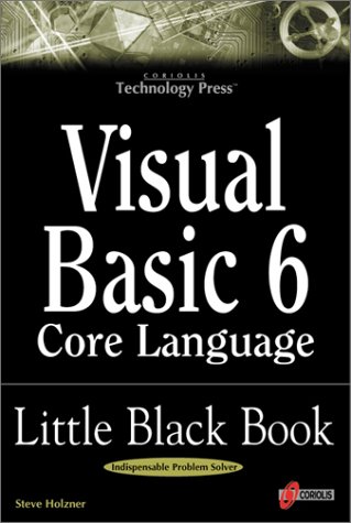 Visual Basic 6 Core Language Little Black Book: The Indispensable Guide ...