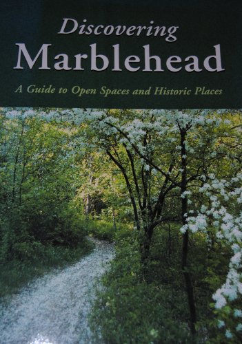 Discovering Marblehead: A Guide to Open Spaces and Historic Places ...