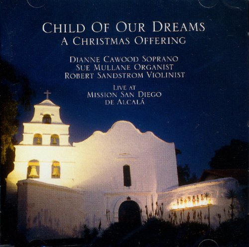 Dianne Cawood, Sue Mullane (Organ), Robert Sandstrom - Child of Our ...