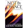 Not by Chance: Learning to Trust a Sovereign God: Talbert PH.D, Layton ...