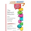 The Relevant Educator: How Connectedness Empowers Learning (Corwin Connected Educators Series ...