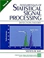 Fundamentals of Statistical Signal Processing, Volume II: Detection Theory Prentice-hall Signal ...