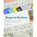 Beyond Bullets: Creative Journaling Ideas to Customize Your Personal Productivity System: Megan ...