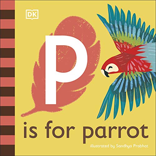 Amazon.com: P is for Parrot (Alphabet): 9780241471654: DK, Prabhat ...