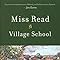 Village School (The Fairacre Series #1): Miss Read, J.S. Goodall ...