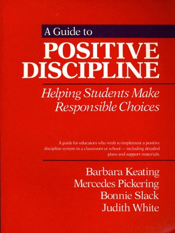 A Guide to Positive Discipline: Helping Students Make Responsible ...