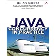 Java Concurrency in Practice: Goetz, Brian, Peierls, Tim, Bloch, Joshua ...