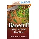 Baneful!: 95 of the World's Worst Herbs: Ms. Deborah J. Martin ...