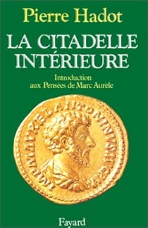 La Citadelle Intérieure - Pierre Hadot - Babelio