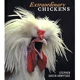 Extra Extraordinary Chickens: Green-Armytage, Stephen: 9780810959248: Amazon.com: Books