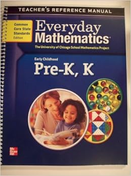 Teacher's Reference Manual; Everyday Mathematics, Pre-K, K (University ...