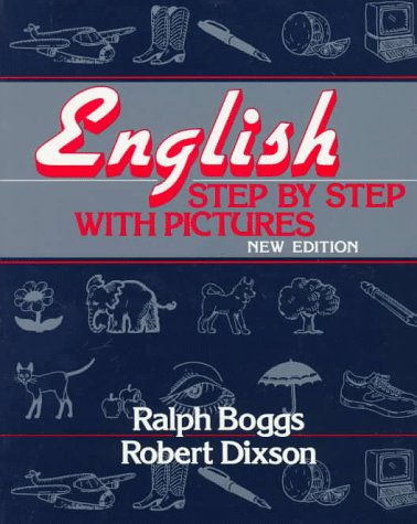 English Step by Step With Pictures: Boggs, Ralph, Dixson, Robert ...