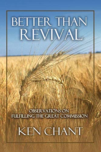 Better Than Revival: Chant, Ken: 9781615290406: Amazon.com: Books