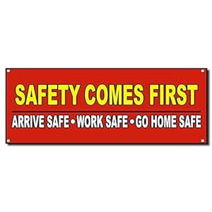 Amazon.com : Safety Comes First Arrive Work Safe Vinyl Banner Sign w ...