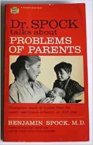 Dr Spock Talks About Problems of Parents: MD Benjamin Spock: Amazon.com ...