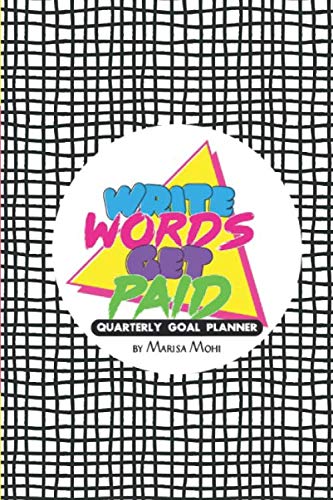 The Write Words Get Paid Planner: How to Set Goals, Make Money, and ...