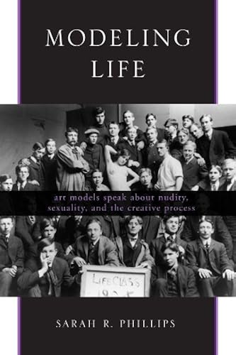 Modeling Life: Art Models Speak About Nudity, Sexuality, And the ...