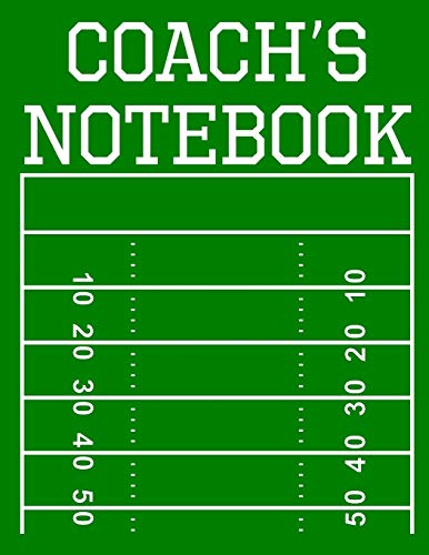Coach's Notebook: 100 Page Football Coach Notebook with Field Diagrams ...