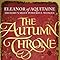 The Autumn Throne (Eleanor of Aquitaine trilogy): Amazon.co.uk ...
